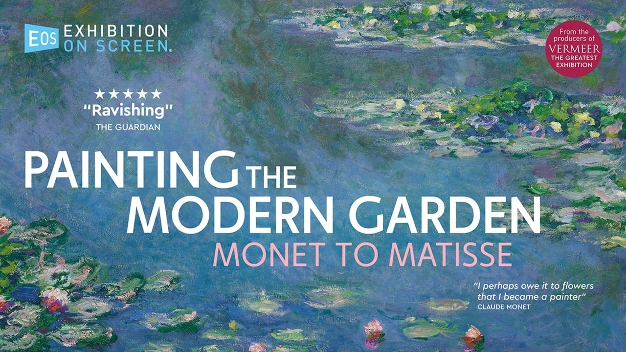 Painting the Modern Garden: Monet to Matisse - Film Times & Trailer ...